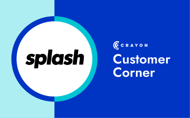 Crayon Customer Corner: How Splash Used Crayon to ... | Crayon